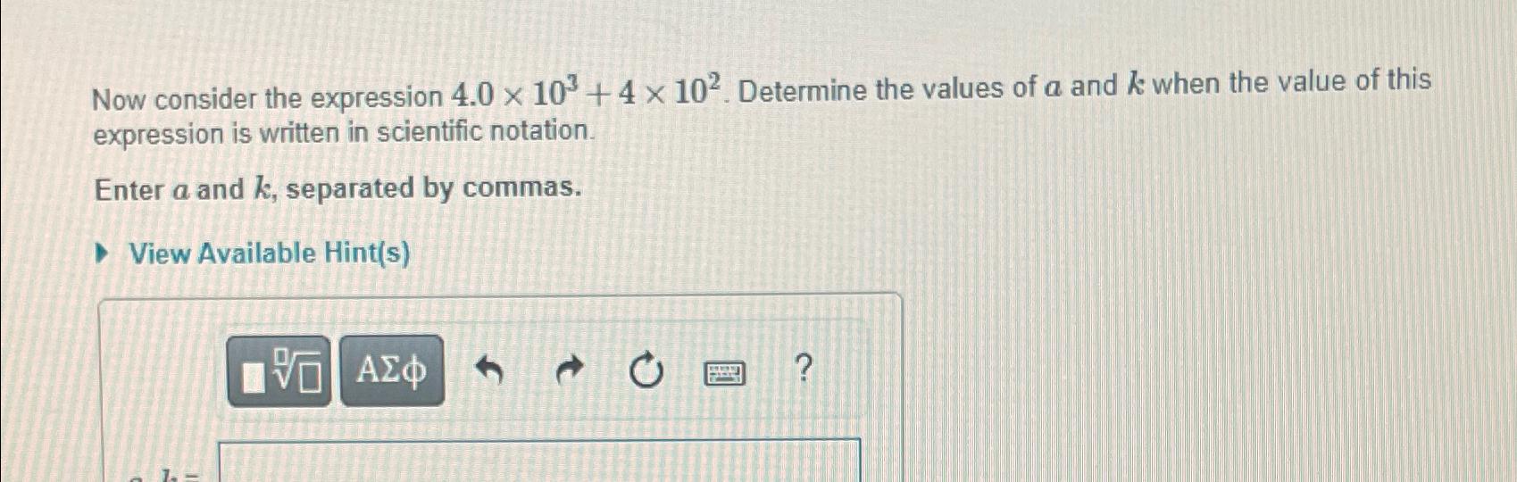 Solved Now consider the expression 4.0×103+4×102. ﻿Determine | Chegg.com