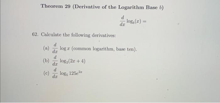 Solved Theorem 29 (Derivative of the Logarithm Base b ) | Chegg.com