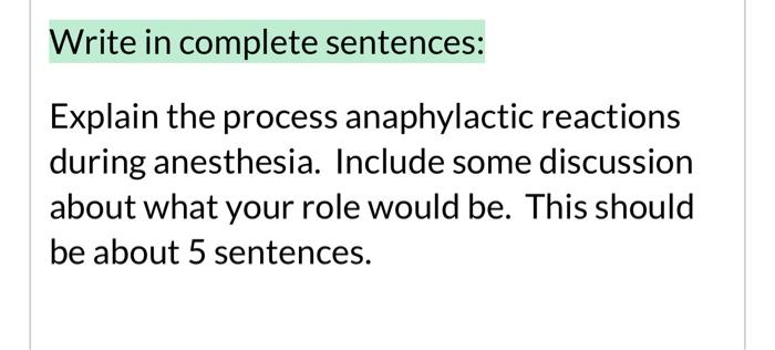 Solved Write in complete sentences: Explain the process | Chegg.com