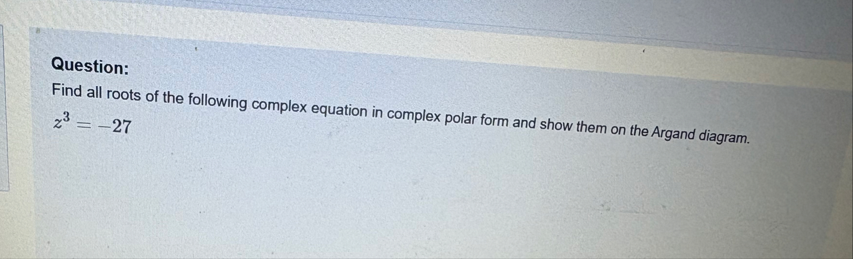 Solved Question:Find all roots of the following complex | Chegg.com