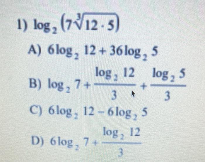 Solved 1) log, (7-12-5) A) 6log, 12+ 36 log, 5 log, 12 log, | Chegg.com