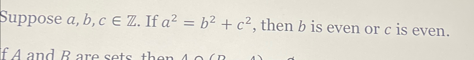 Solved Suppose a,b,cinZ. If a2=b2+c2, ﻿then b ﻿is even or c | Chegg.com