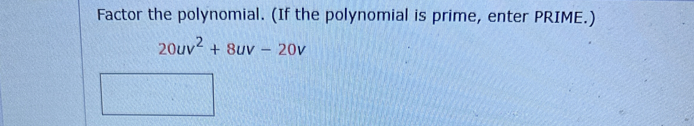 Solved Factor the polynomial. (If the polynomial is prime, | Chegg.com