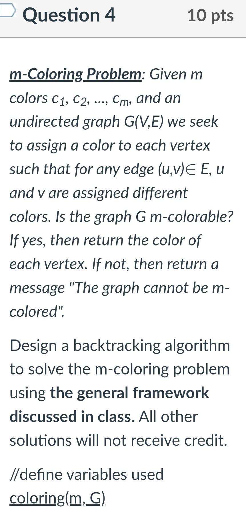 Solved m-Coloring Problem: Given m colors c1,c2,…,cm, and an | Chegg.com