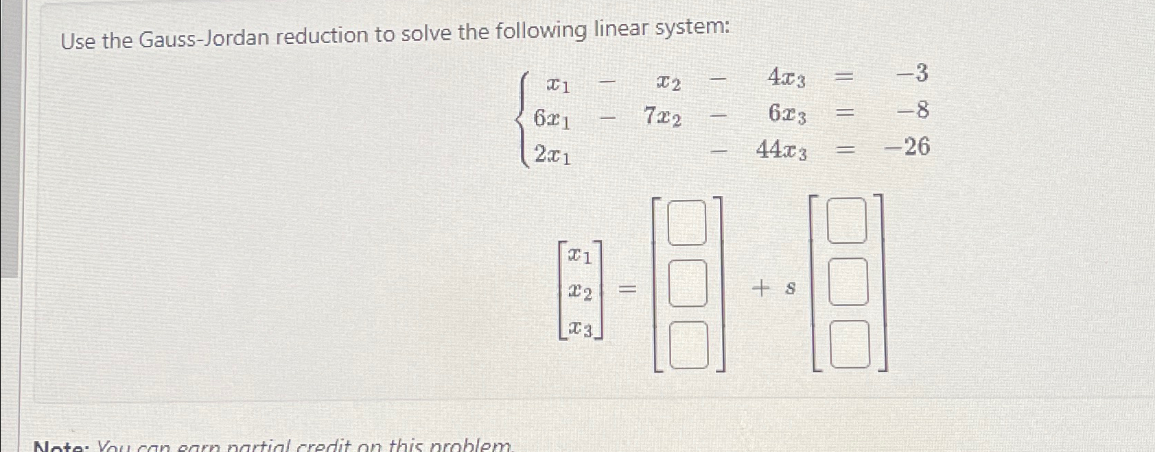 Solved Use the Gauss-Jordan reduction to solve the following | Chegg.com