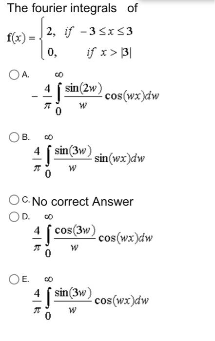 Solved The fourier integrals of f(x)={2,0, if −3≤x≤3 if x>∣3 | Chegg.com
