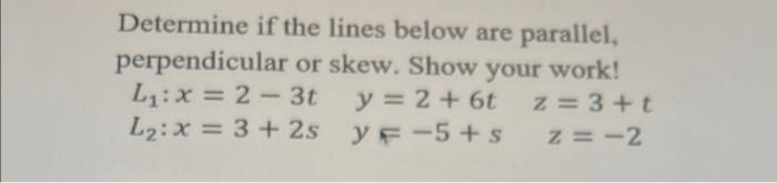 Solved Determine if the lines below are parallel, | Chegg.com