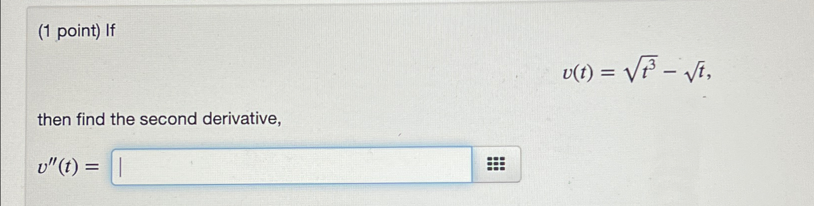 Solved (1 ﻿point) ﻿Ifv(t)=t32-t2,then find the second | Chegg.com