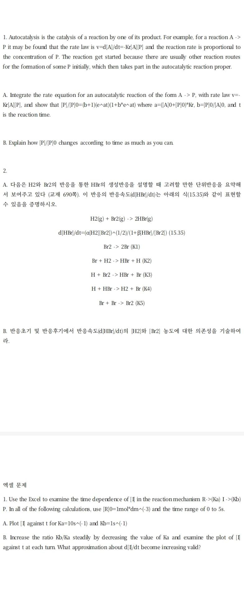 1. Autocatalysis is the catalysis of a reaction by | Chegg.com