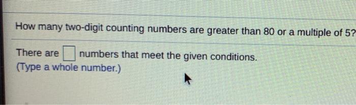 Solved How many two-digit counting numbers are greater than | Chegg.com