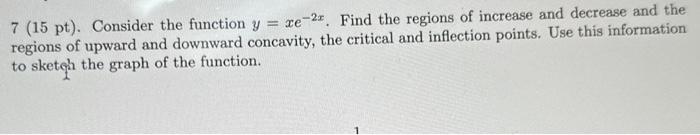 Solved 7(15pt). Consider the function y=xe−p. Find the | Chegg.com