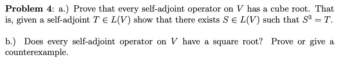 Solved Problem 4: a.) ﻿Prove that every self-adjoint | Chegg.com