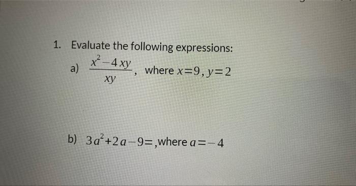 Solved 1. Evaluate the following expressions: a) xyx2−4xy, | Chegg.com