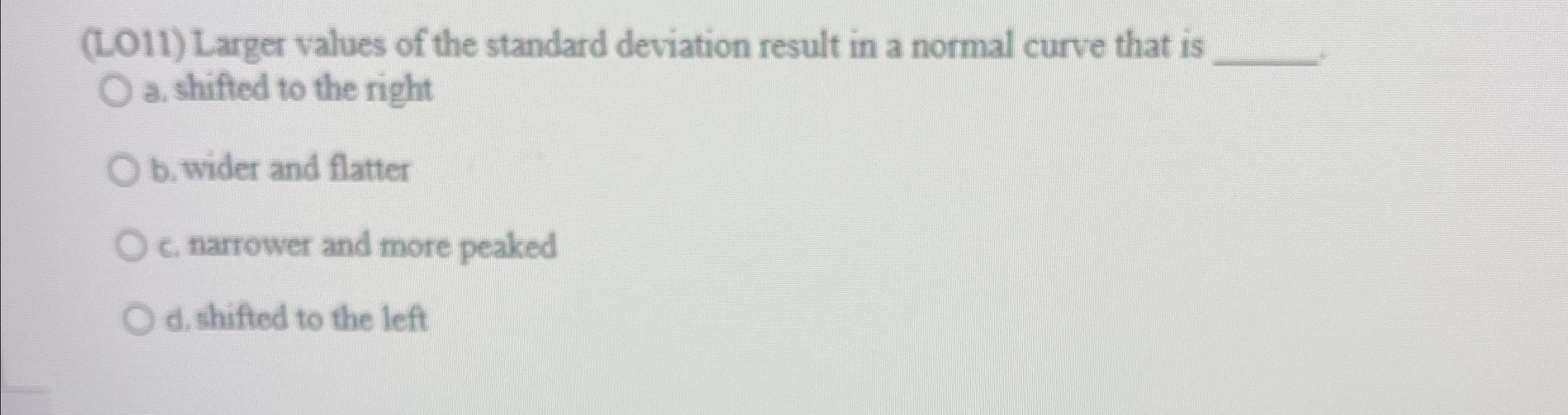 Solved (LO11) ﻿Larger values of the standard deviation | Chegg.com