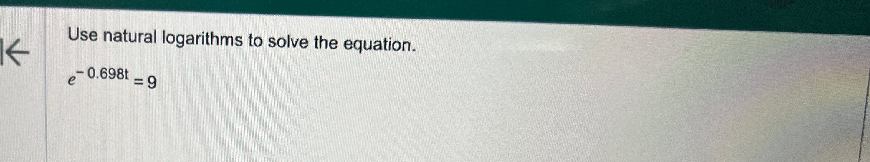 Solved Use natural logarithms to solve the | Chegg.com