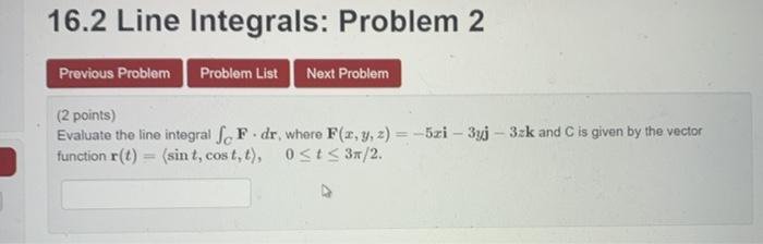 Solved 16.2 Line Integrals: Problem 2 Previous Problem | Chegg.com