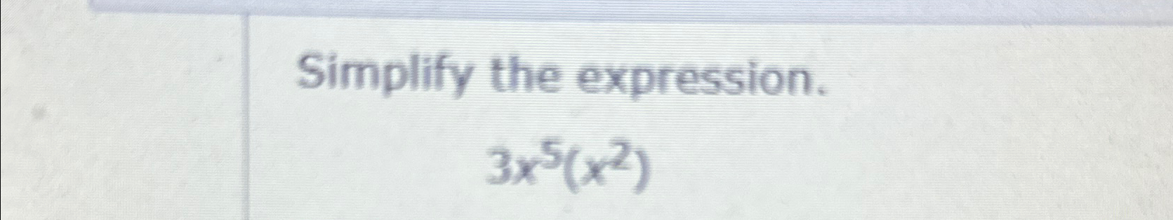Solved Simplify the expression.3x5(x2) | Chegg.com