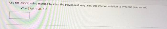 Solved Use the critical value method to solve the polynomial | Chegg.com
