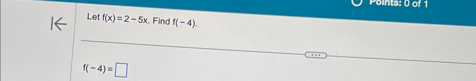Solved Let f(x)=2-5x. ﻿Find f(-4).f(-4)= | Chegg.com