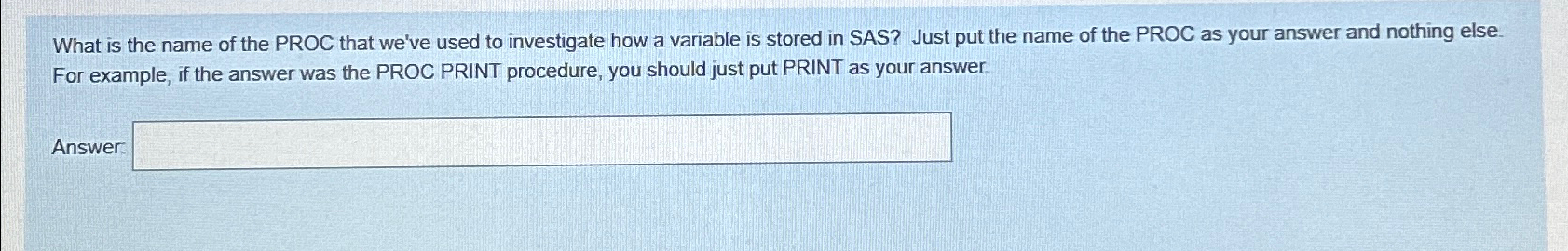 Solved What is the name of the PROC that we've used to | Chegg.com