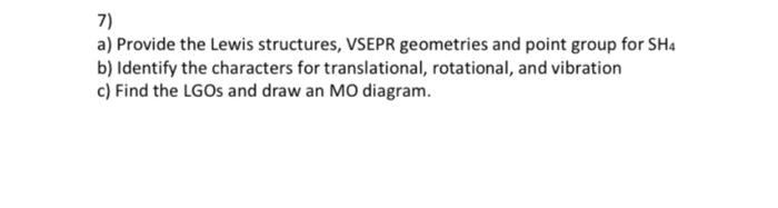 Solved 7) a) Provide the Lewis structures, VSEPR geometries | Chegg.com