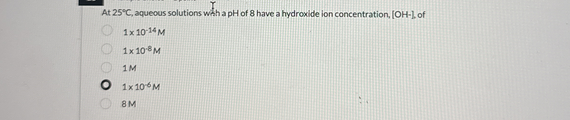 Solved At 25°C, ﻿aqueous solutions w: h a pH of 8 ﻿have a | Chegg.com