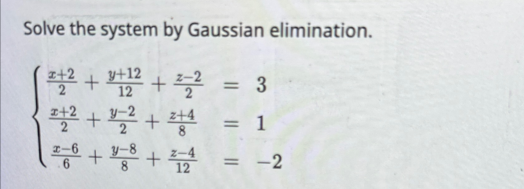 Solved Solve the system by Gaussian | Chegg.com