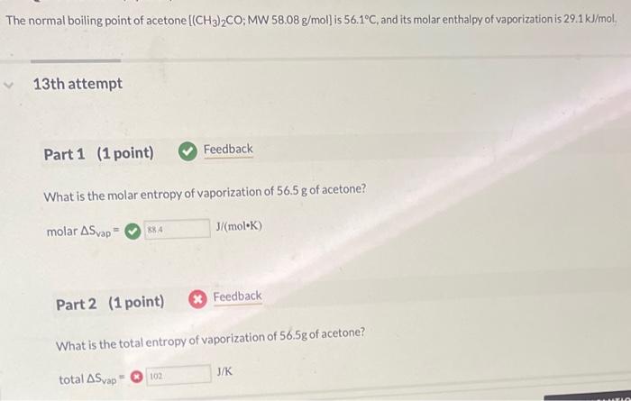 Solved The normal boiling point of acetone [(CH3)2CO:MW58.08 | Chegg.com