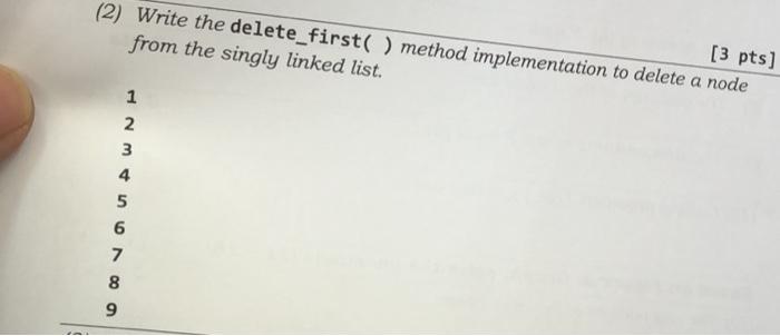 Solved (2) Write the delete_first( ) method implementation | Chegg.com