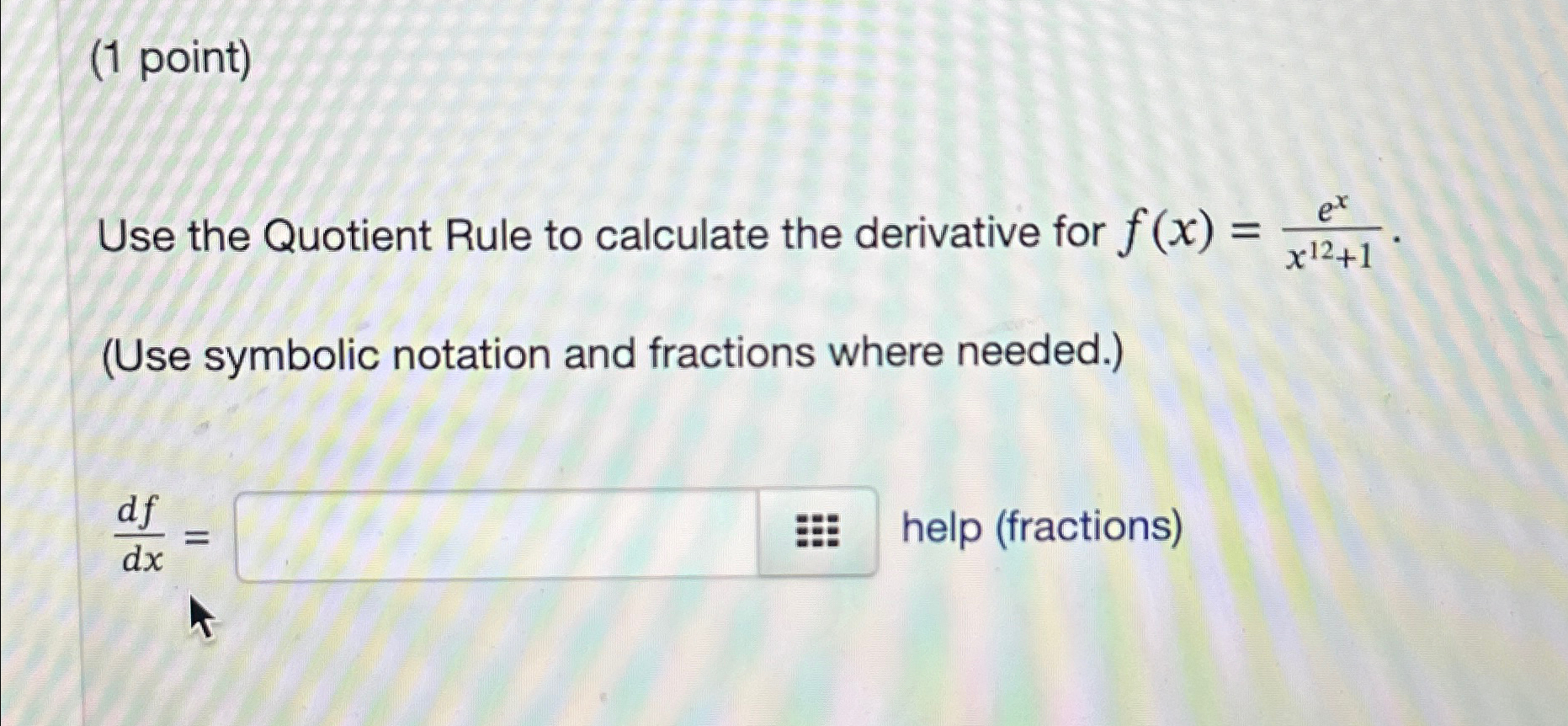 Solved (1 ﻿point)Use the Quotient Rule to calculate the | Chegg.com