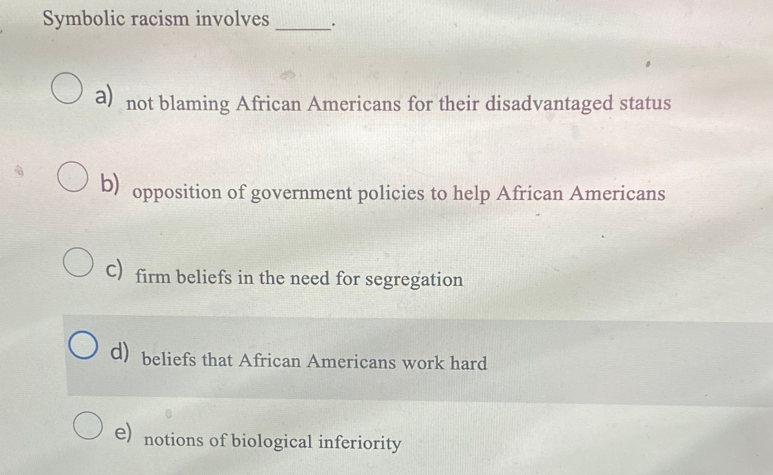 Solved Symbolic racism involves ﻿a) ﻿not blaming African | Chegg.com