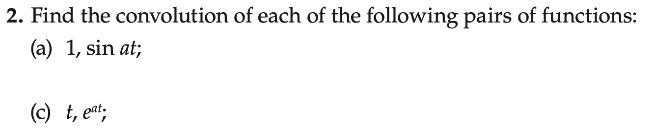 please solve both! :))) ﻿Find the convolution of each | Chegg.com