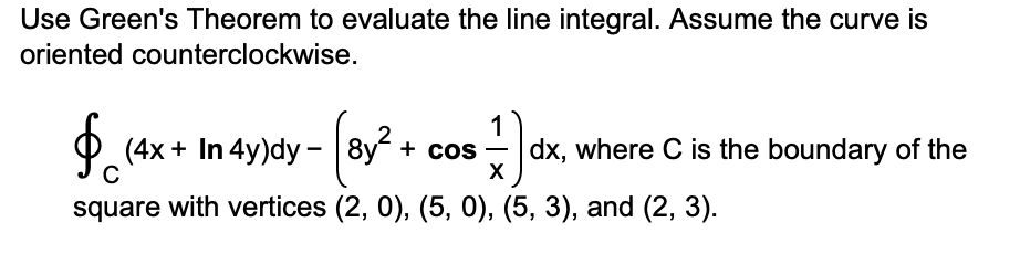 Solved Use Green's Theorem to evaluate the line integral. | Chegg.com