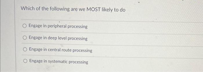 Solved Which of the following are we MOST likely to do | Chegg.com