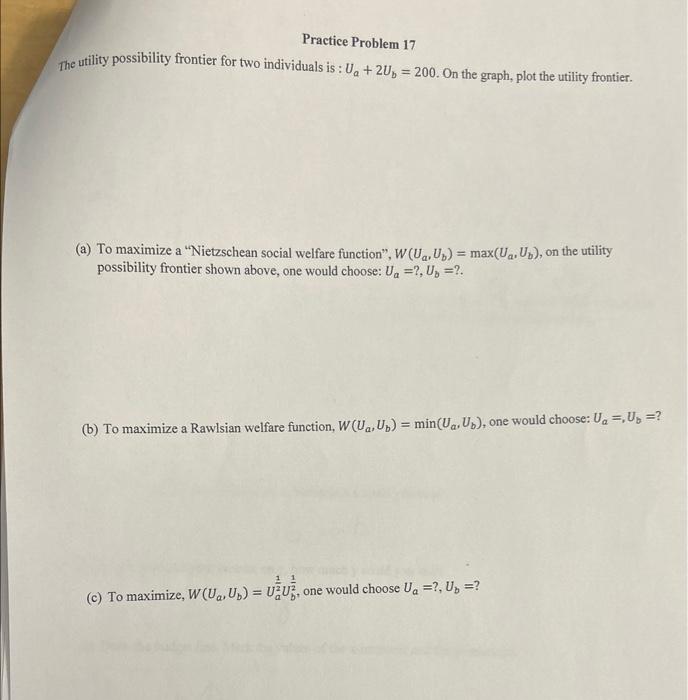 Solved Practice Problem 17 The utility possibility frontier | Chegg.com