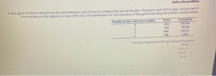 Solved Solve the problem A dice game involves rolling three | Chegg.com
