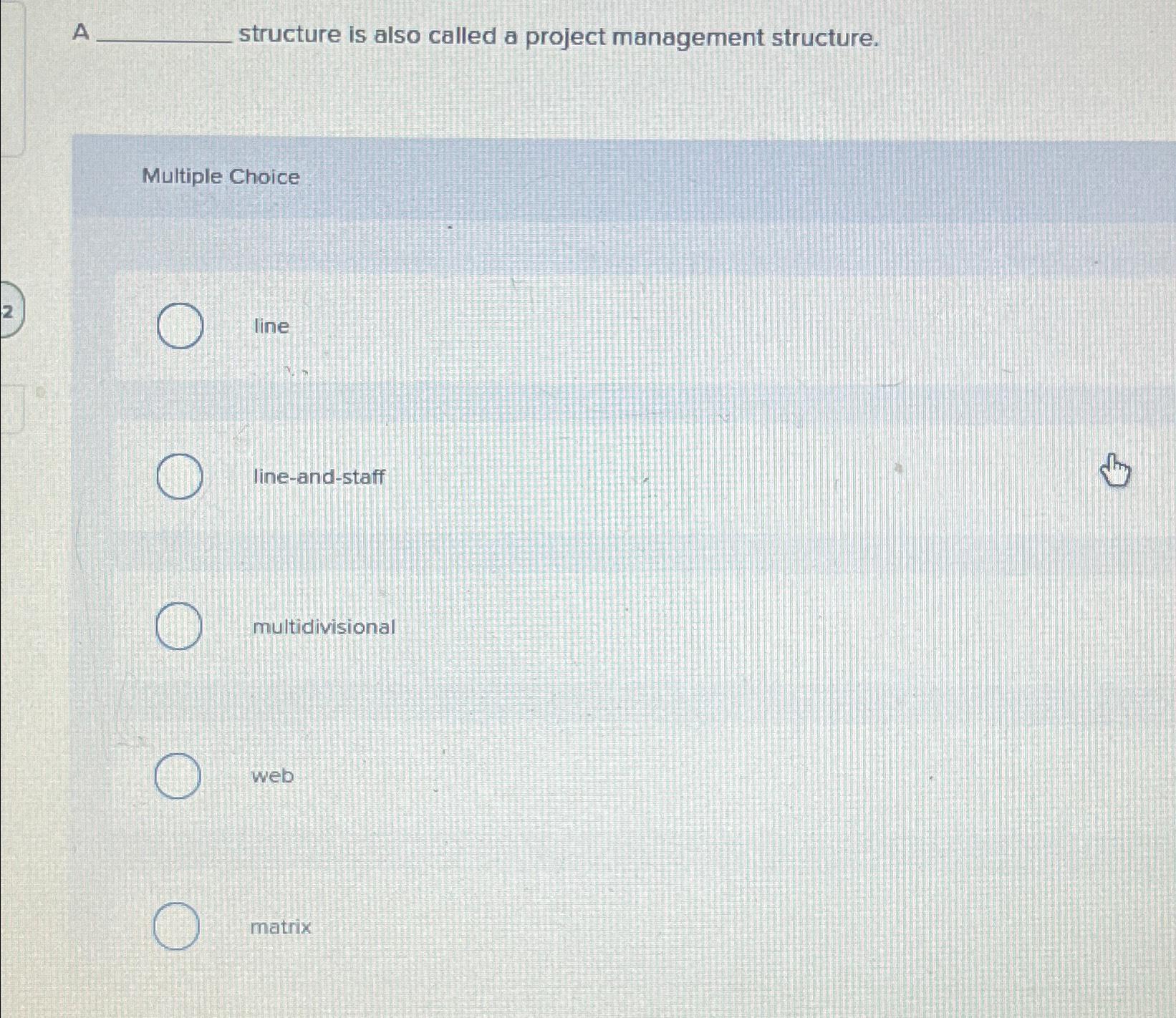 Solved A structure is also called a project management | Chegg.com