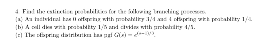 Solved Find the extinction probabilities for the following | Chegg.com