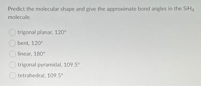 Solved Predict the molecular shape and give the approximate | Chegg.com