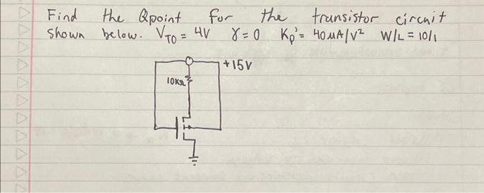 Solved Find the Qpoint for the transistor circuit Shown | Chegg.com