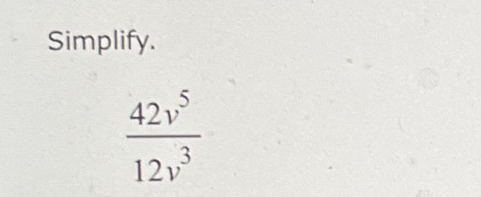 Solved Simplify.42v512v3 | Chegg.com