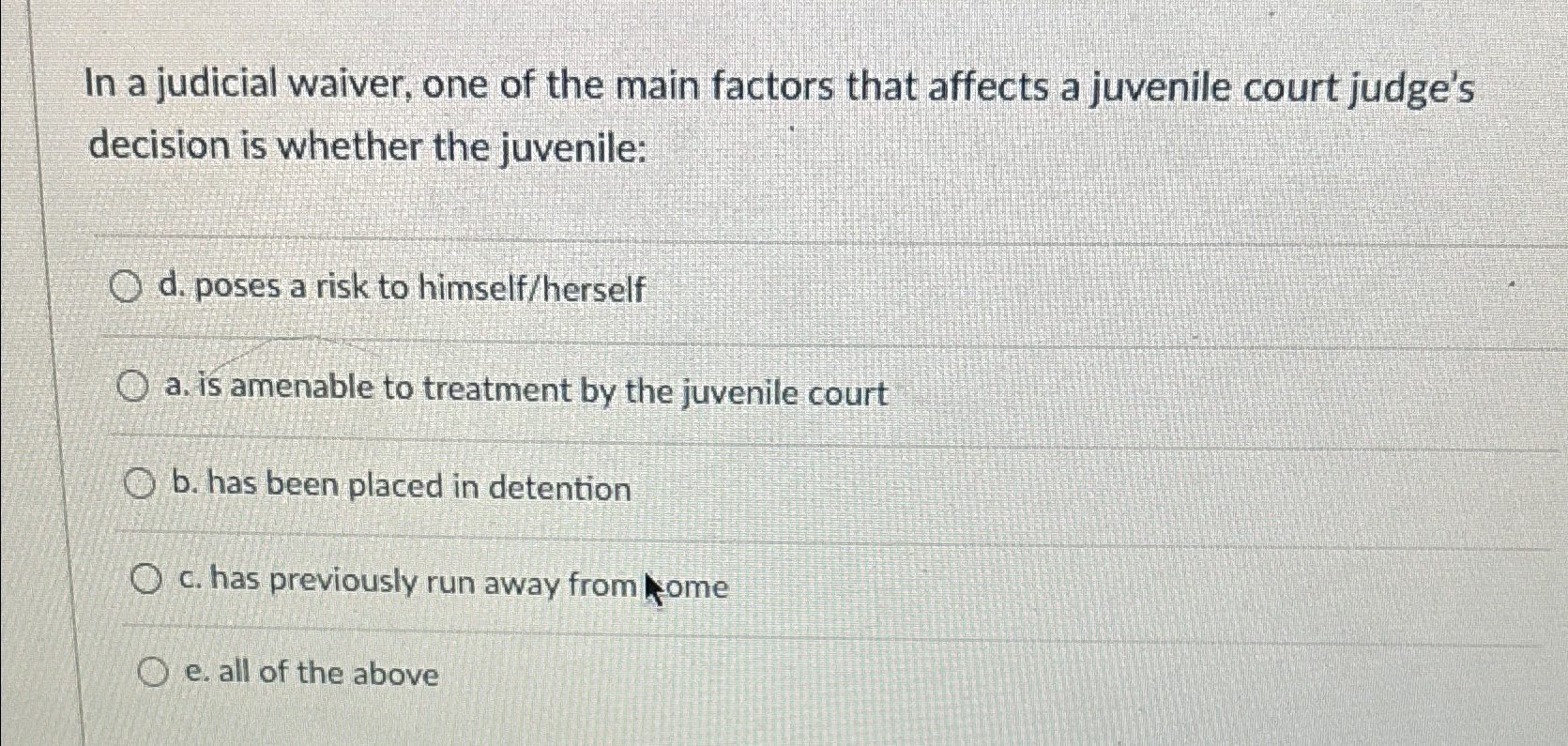 Solved In a judicial waiver, one of the main factors that | Chegg.com