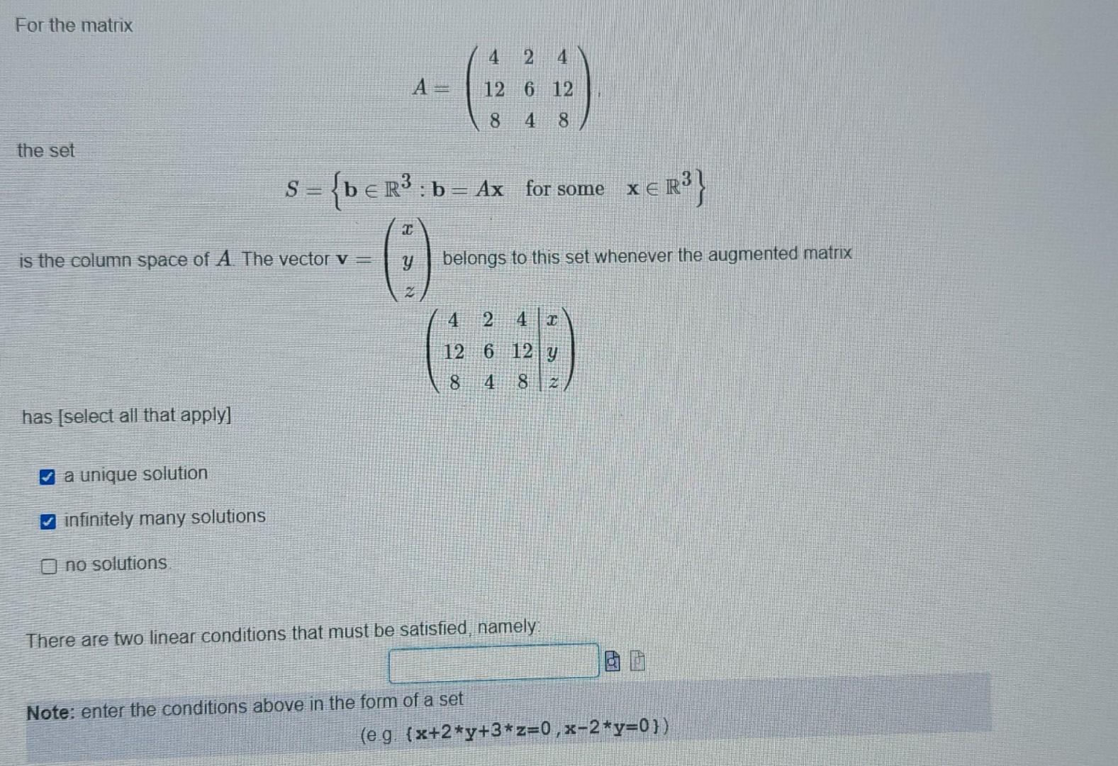 Solved For the matrix A=⎝⎛41282644128⎠⎞ the set S={b∈R3:b=Ax | Chegg.com
