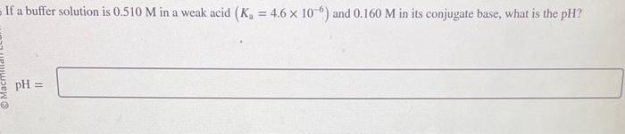 Solved If a buffer solution is 0.510M in a weak acid | Chegg.com