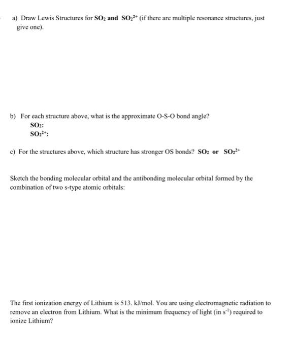 Solved a) Draw Lewis Structures for SO2 and SO22+ (if there | Chegg.com