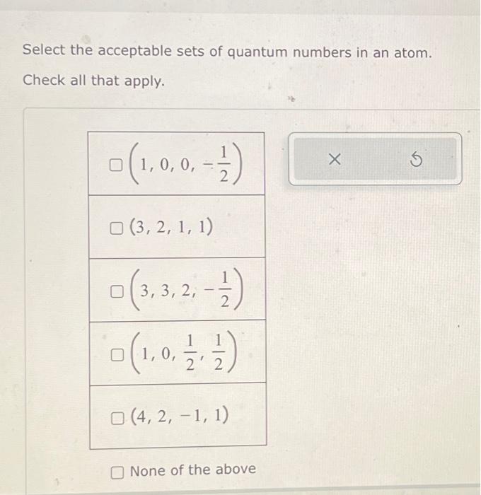 Select the acceptable sets of quantum numbers in an | Chegg.com