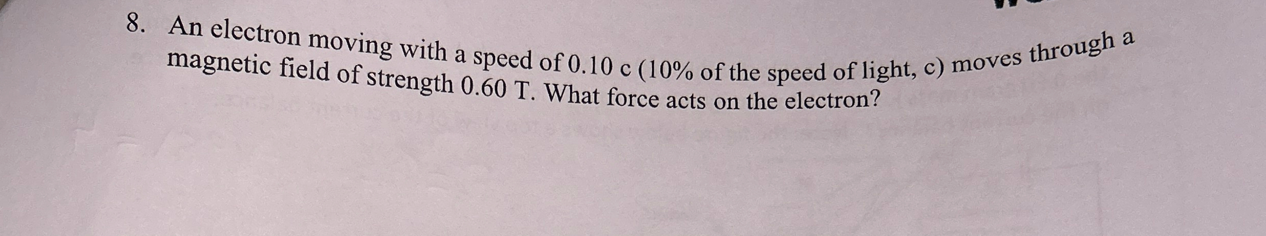 Solved An electron moving with a speed of of the speed of | Chegg.com