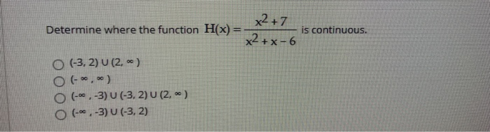 Solved x2 +7 Determine where the function H(x) = x2+x-6 is | Chegg.com