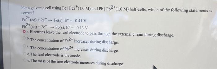 Solved For a galvanic cell using Fe∣Fe+(1.0M) and | Chegg.com