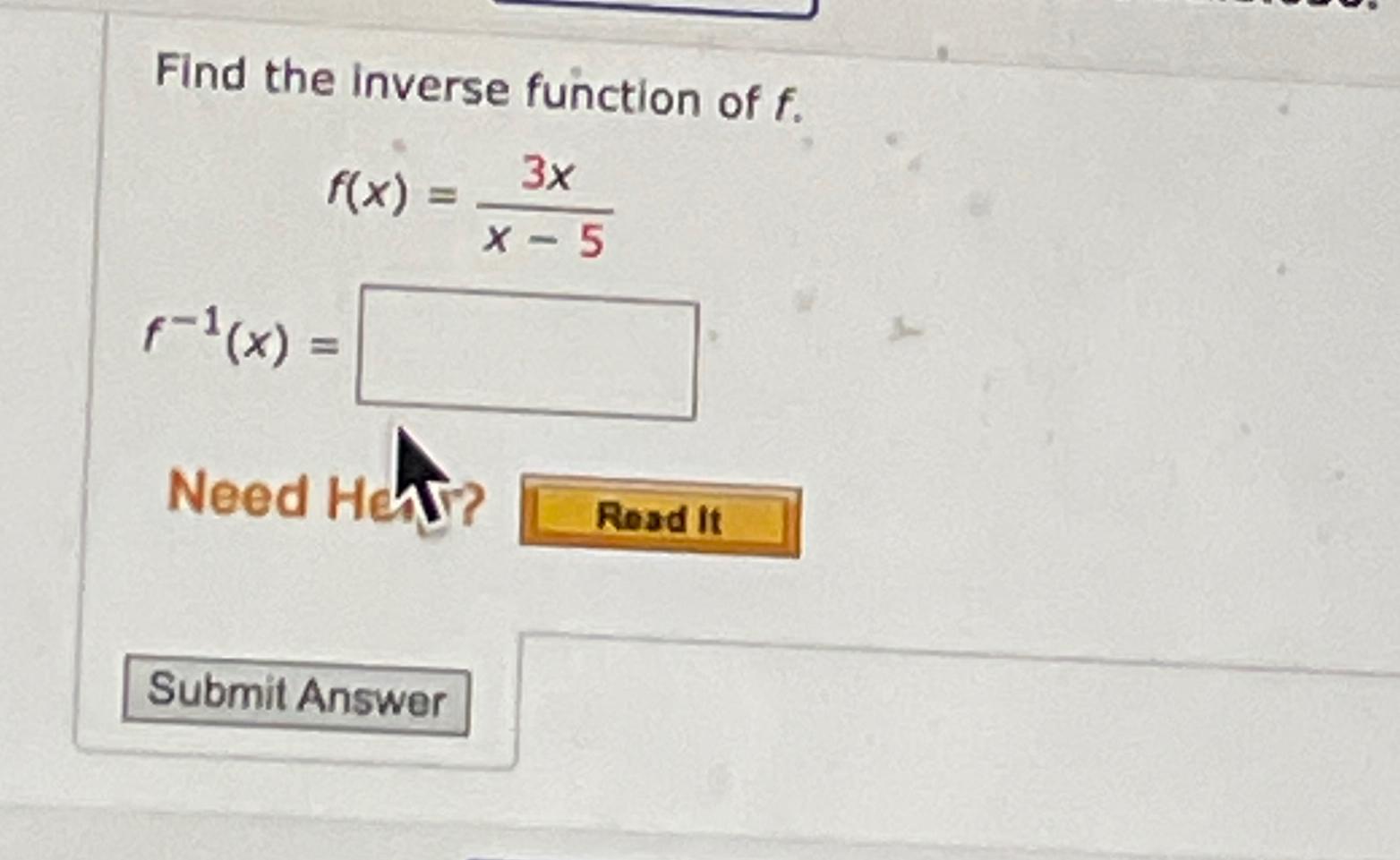 Solved Find the inverse function of f.f(x)=3xx-5f-1(x)=Need | Chegg.com